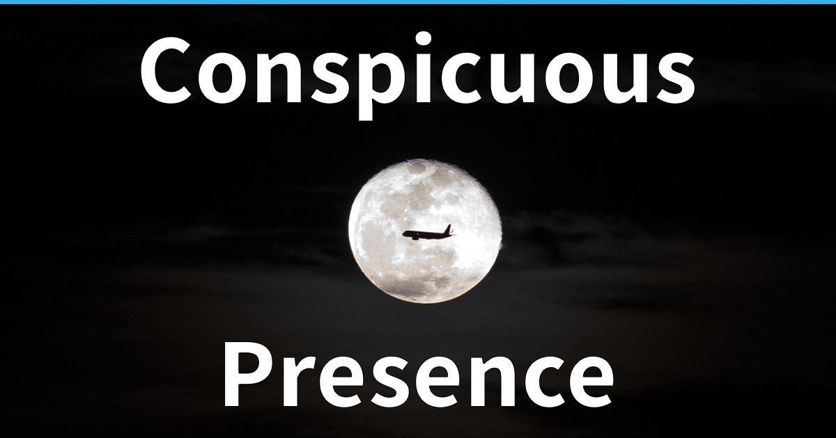 Conspicuous Presence